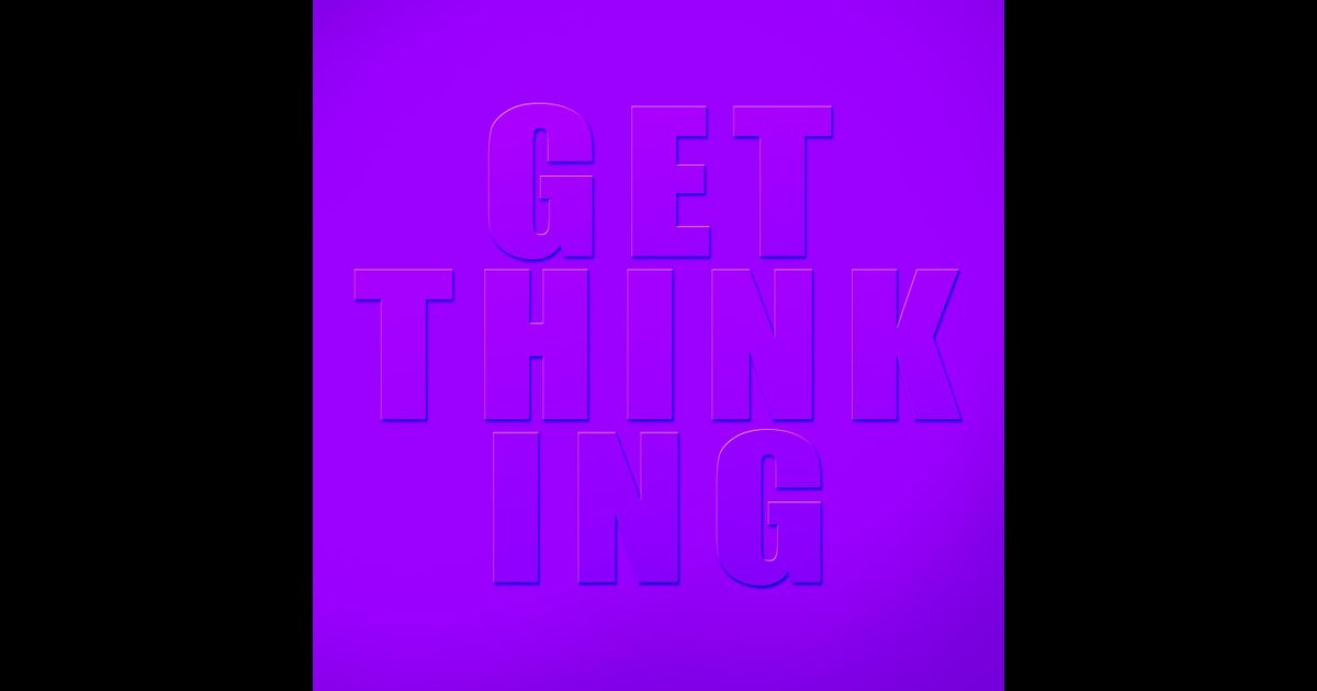 Get Thinking Podcast | RedCircle