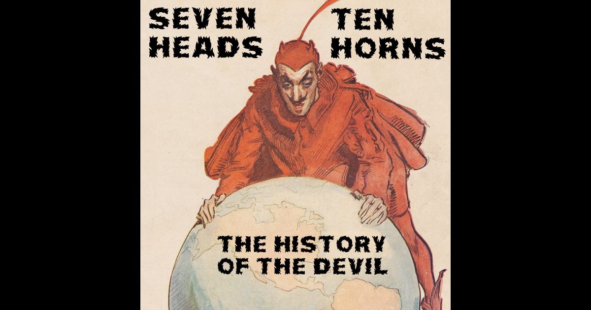 Seven Heads, Ten Horns: The History of the Devil | RedCircle