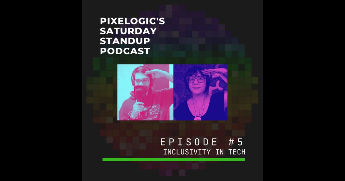 Pixelogic's Saturday Standup | RedCircle