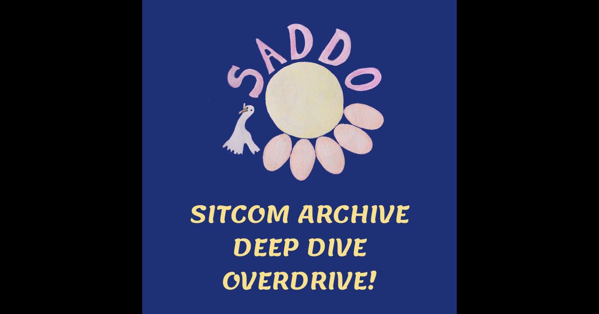Sitcom Archive Deep Dive Overdrive (SADDO) | RedCircle