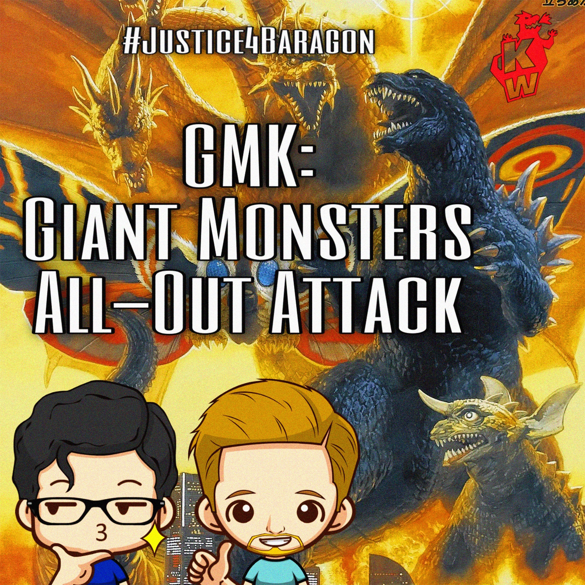 055 - GMK: Giant Monsters All-Out Attack (#JusticeForBaragon) – Kaiju ...