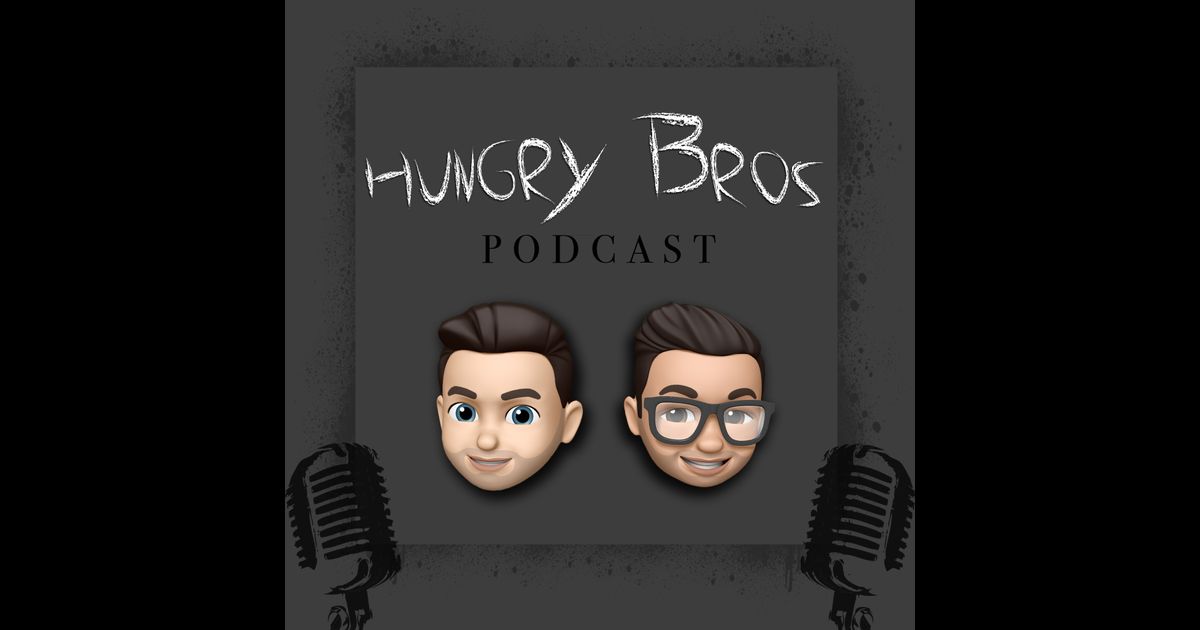 Hungry Bros Podcast | RedCircle