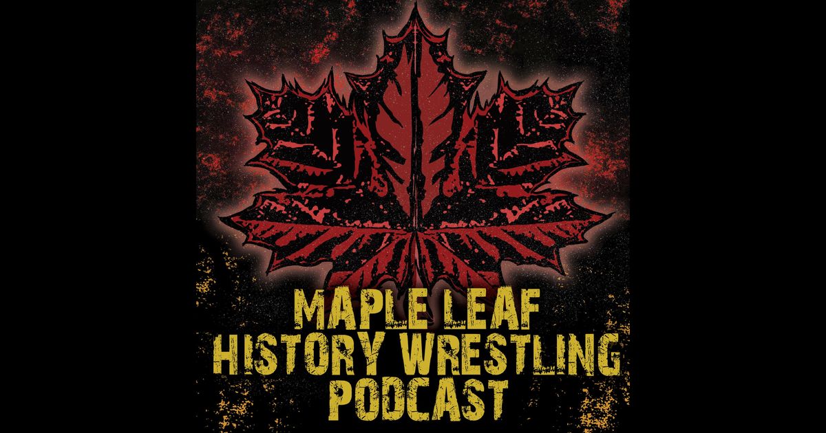 Maple Leaf History Wrestling Podcast | RedCircle