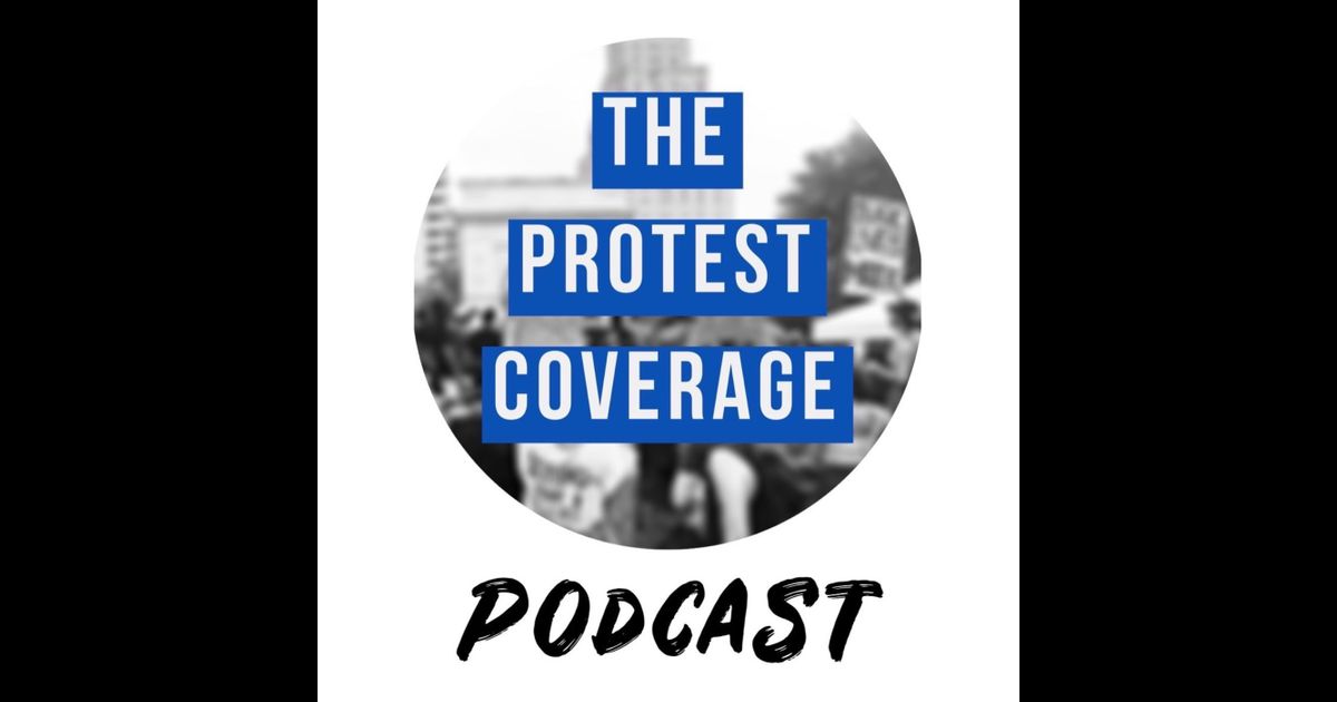The Protest Coverage Podcast | RedCircle