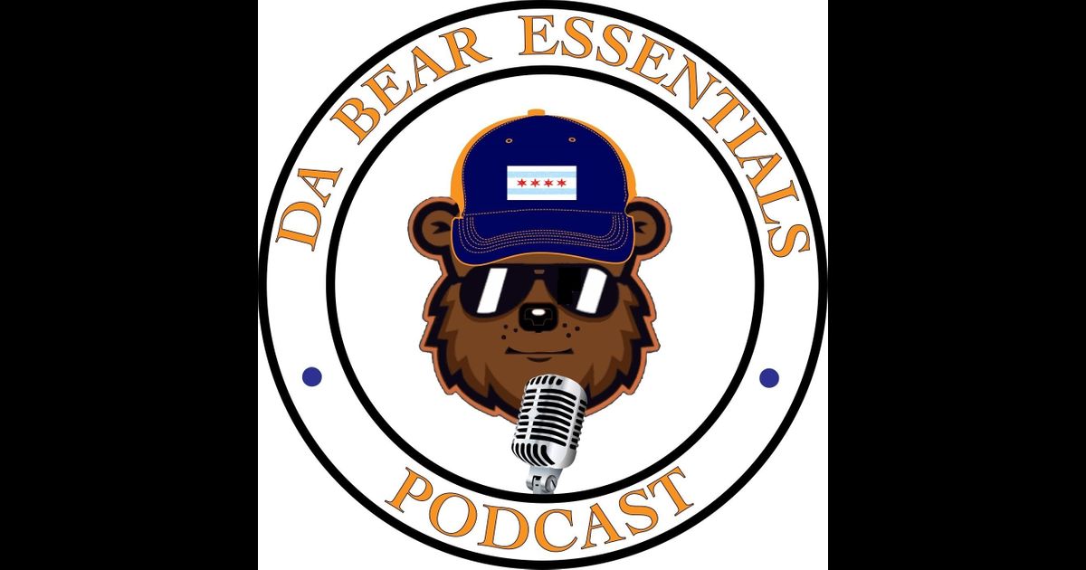 Da Bear Essentials™ - A Chicago Bears Podcast | RedCircle