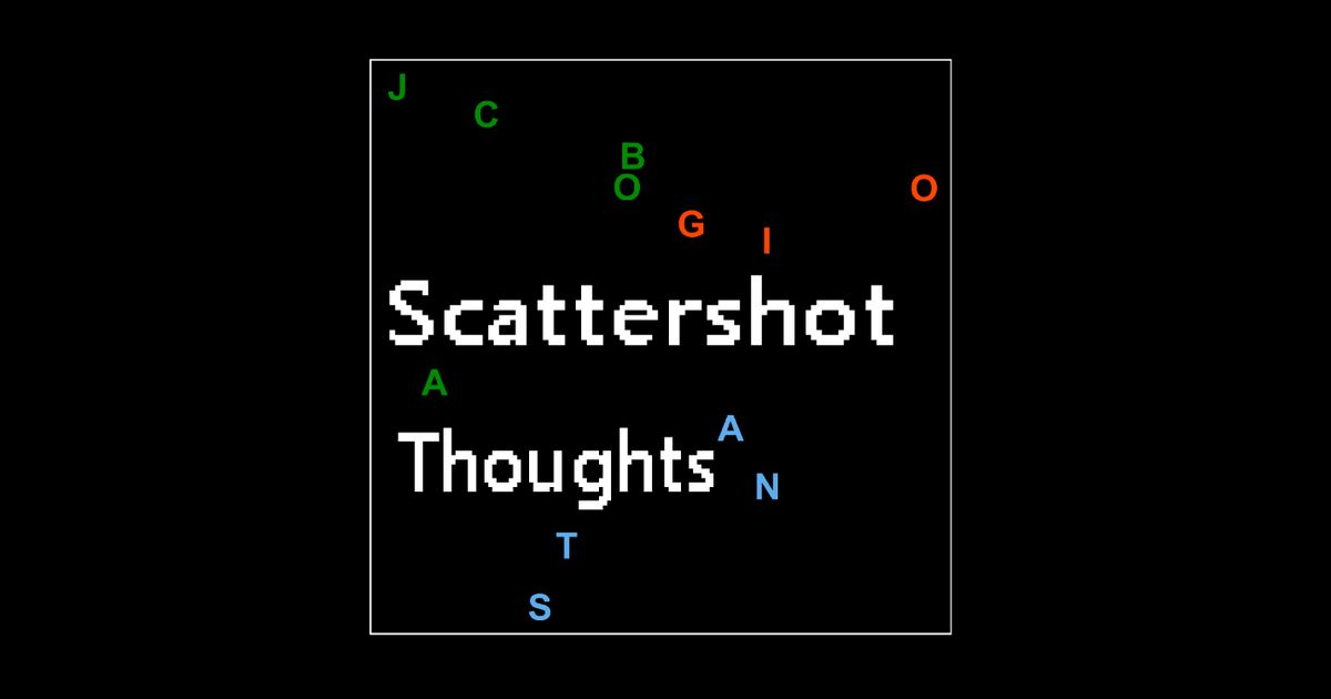 Scattershot Thoughts | RedCircle