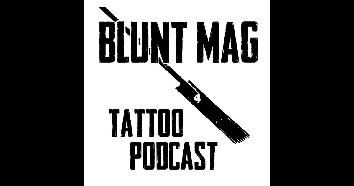 Blunt Mag Tattoo Podcast | RedCircle