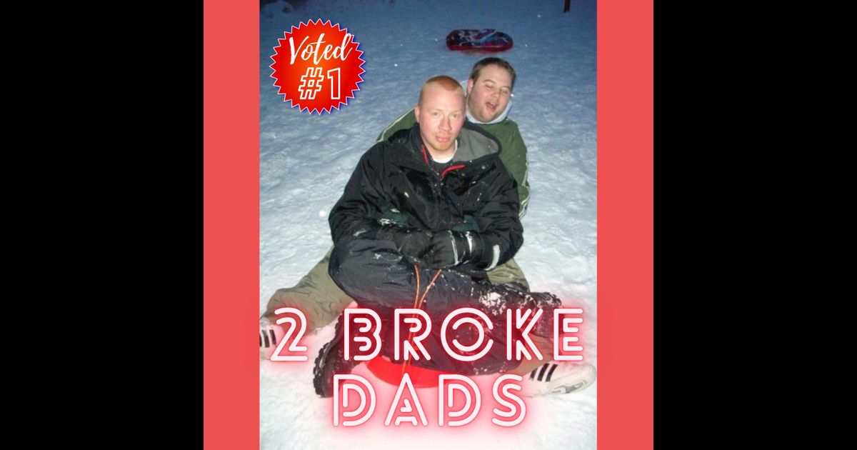 2 Broke Dads | RedCircle