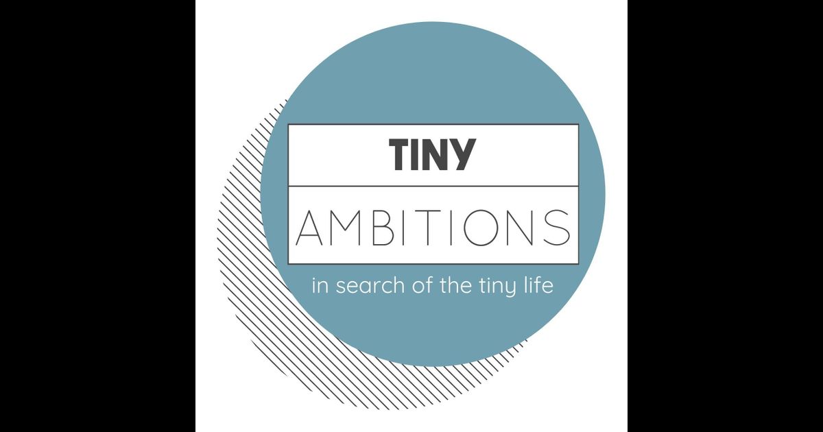 Tiny Ambitions: In Search of the Tiny Life | RedCircle