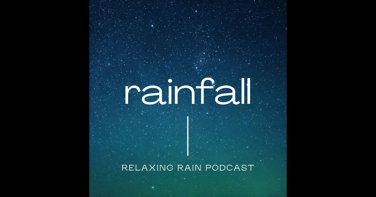 Rainfall: Relaxing Rain Podcast | RedCircle