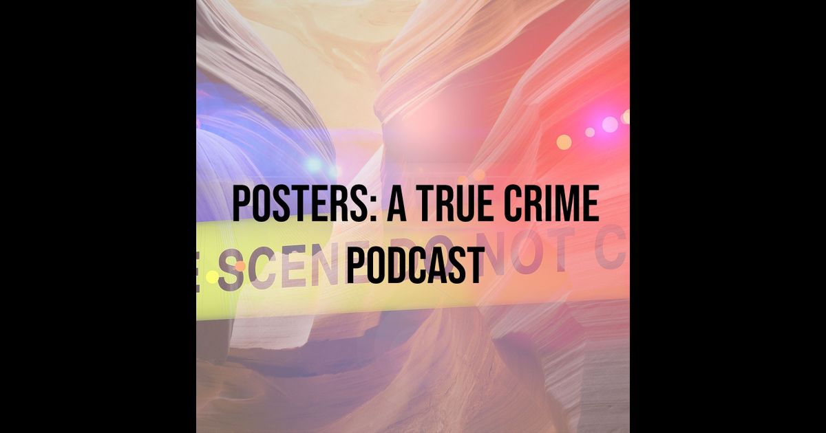 Posters: A True Crime Podcast | RedCircle