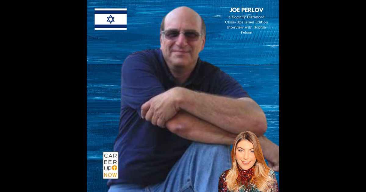 Career Up Now Socially Distanced Close Ups Podcast ISRAEL EDITION ...