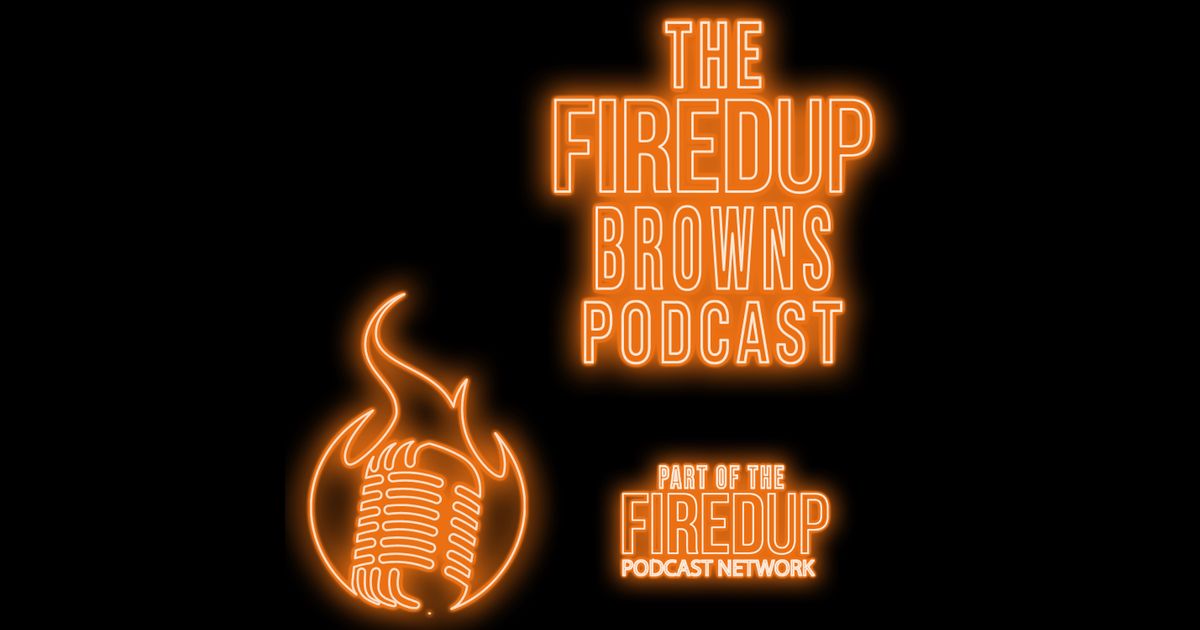 The Fired Up Browns Podcast | RedCircle