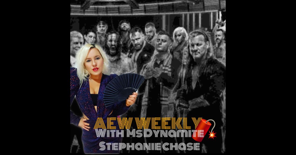 AEW Weekly with Ms Dynamite Stephanie Chase | RedCircle