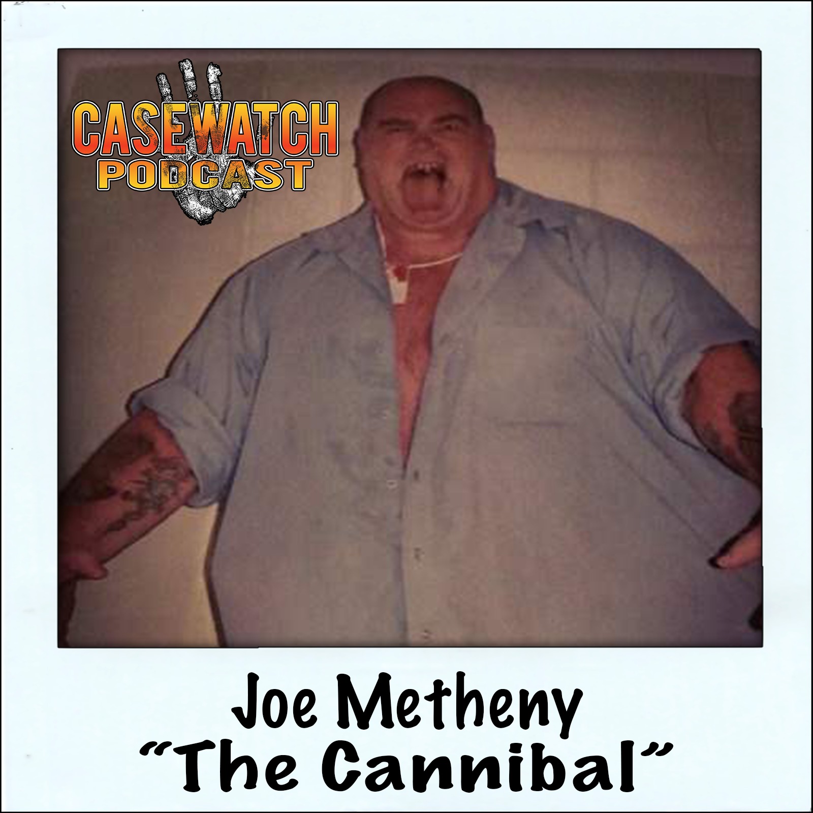 Episode 31: Joe “The Cannibal” Metheny Part 2 – CASEWATCH True Crime ...
