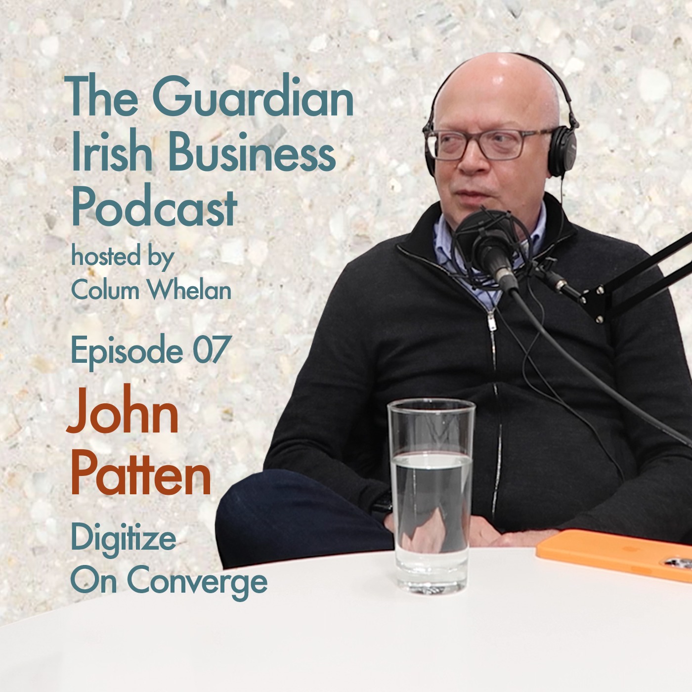 John Patten - Digitize/ On Converge | EP 07 | The Guardian Irish ...