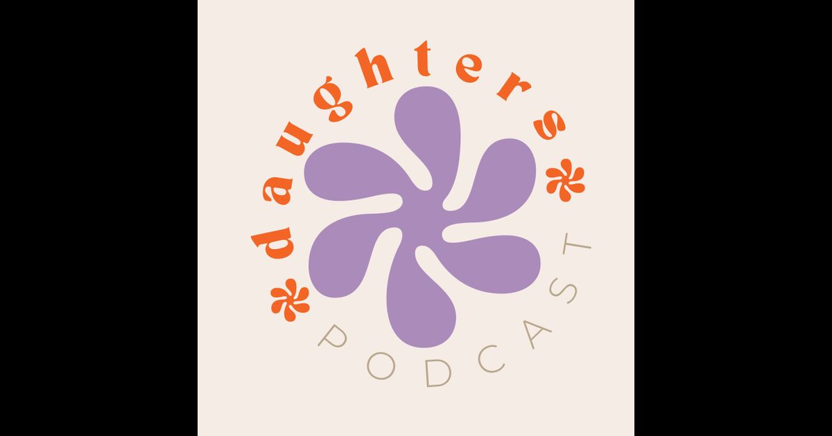 We Are Daughters: Podcast | RedCircle