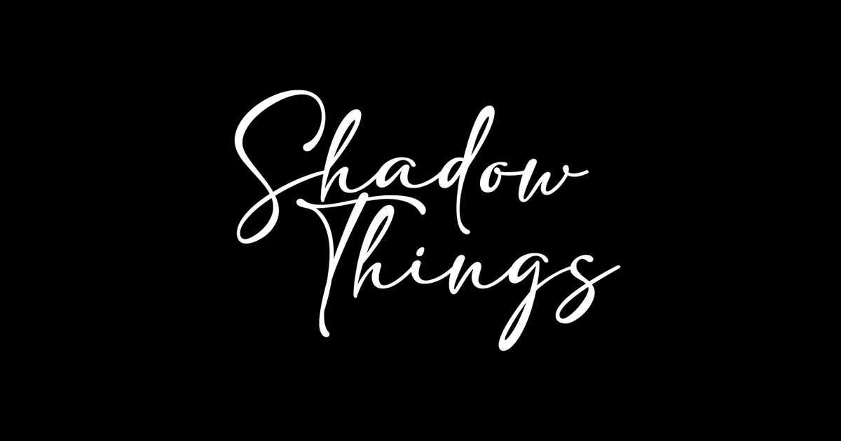 Shadow Things | RedCircle