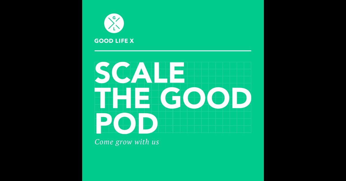 Scale The Good Podcast | RedCircle