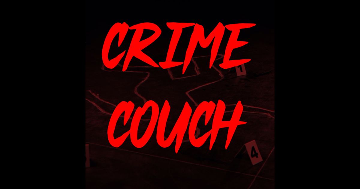 Crime Couch Podcast | RedCircle