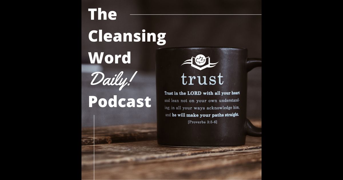 The Cleansing Word Daily Podcast | RedCircle