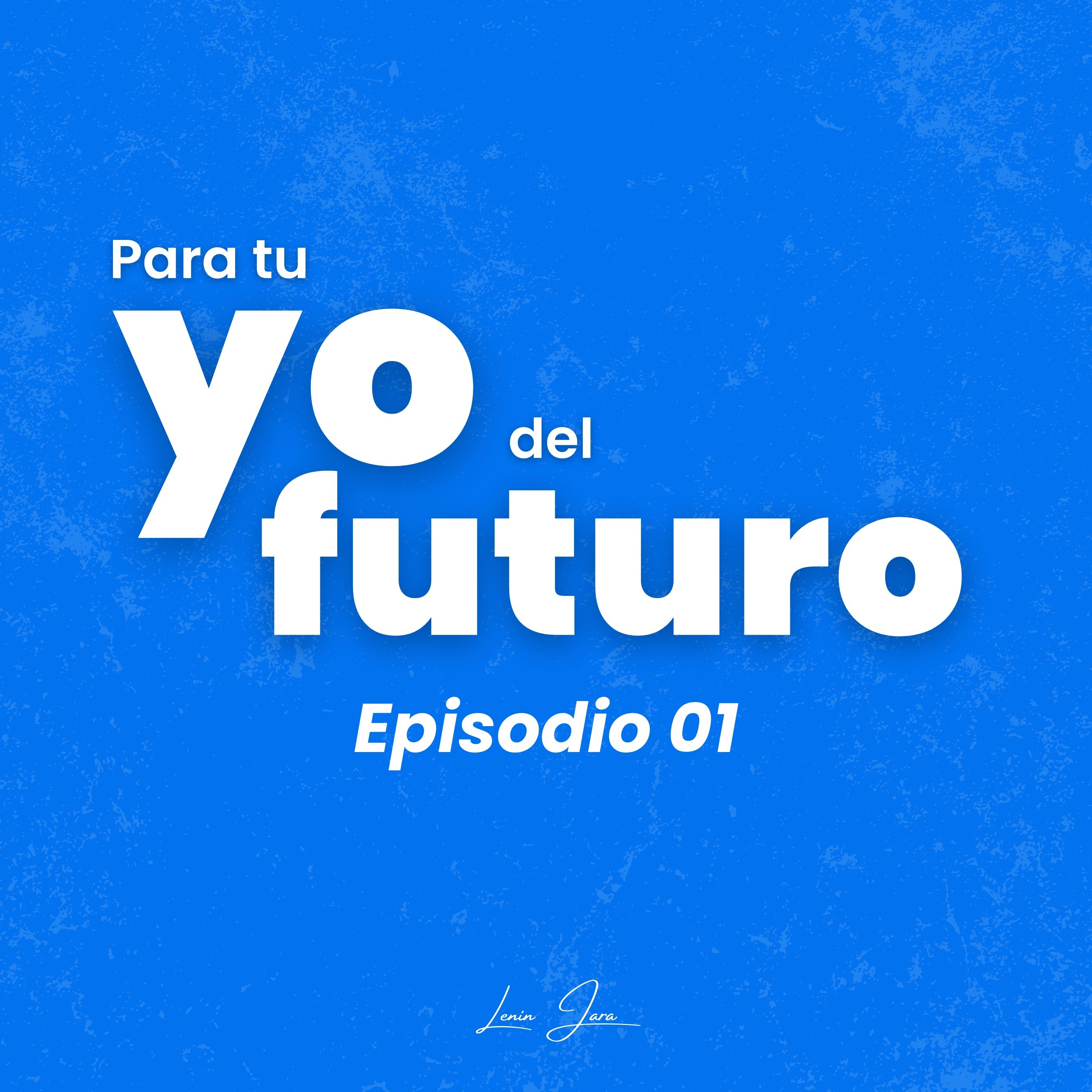 T01 | EP01: ¿Por qué deberías escuchar este podcast? – Para tu yo del ...
