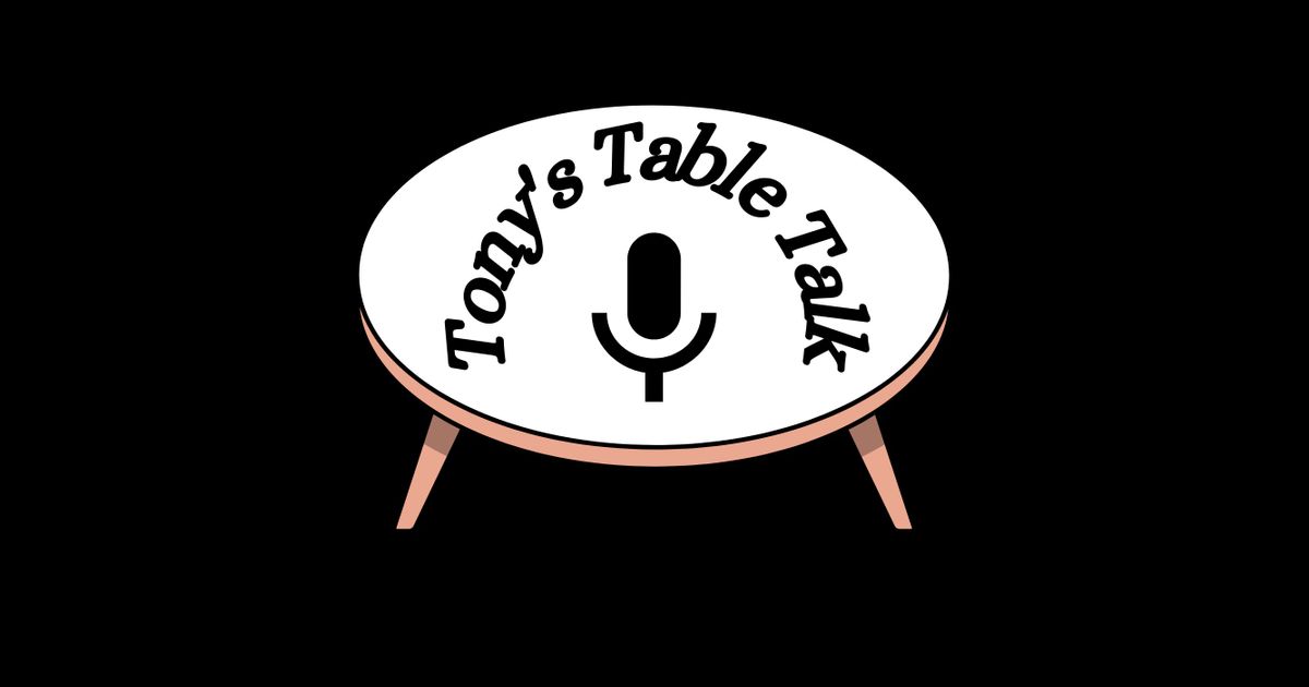 Tony's Table Talk | RedCircle