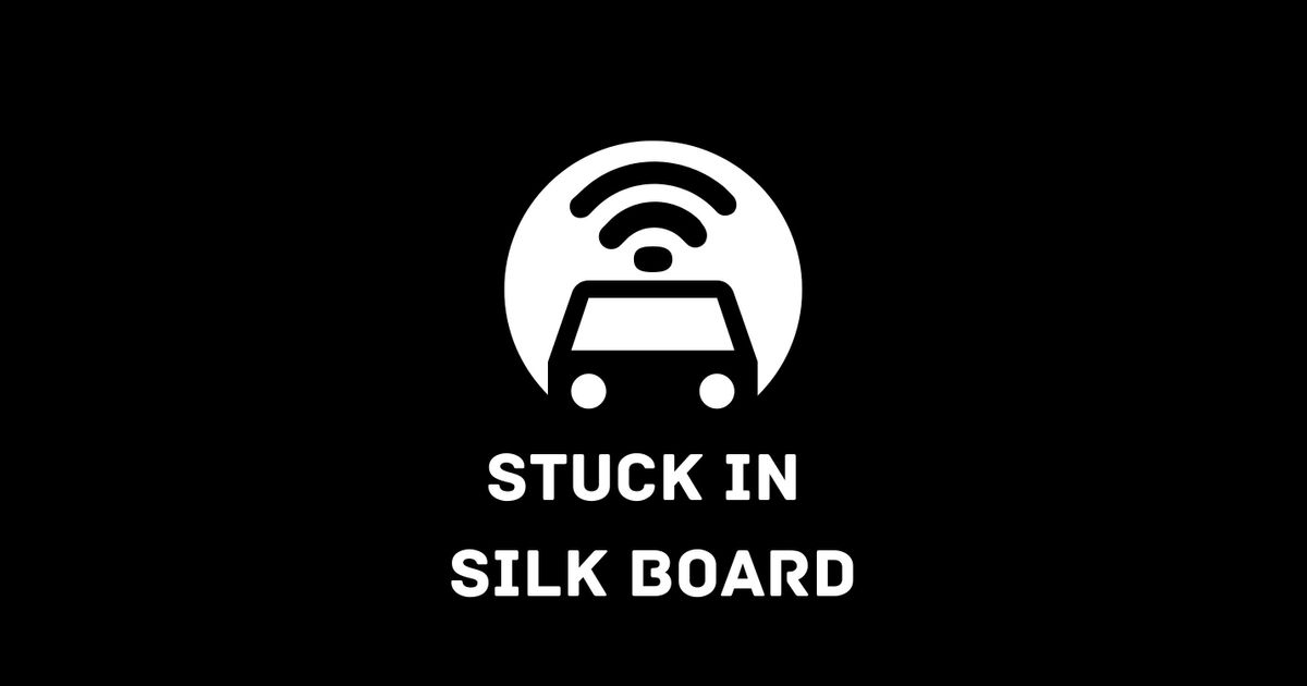 Stuck in Silk Board | RedCircle