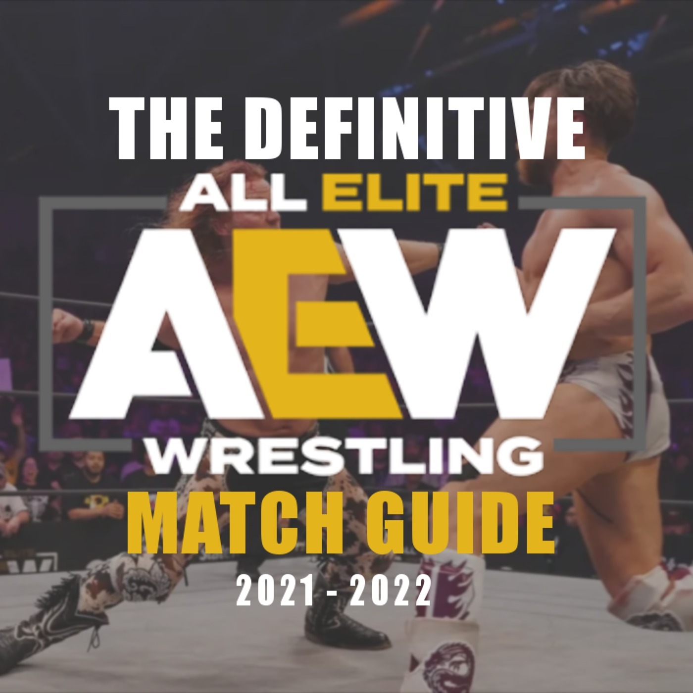 The Definitive AEW Match Guide Vol. 2, Top 10 Countdown – AEW Match ...