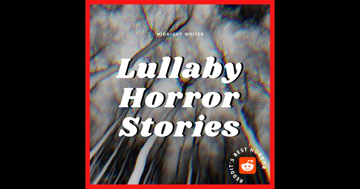 Lullaby Horror Stories | RedCircle
