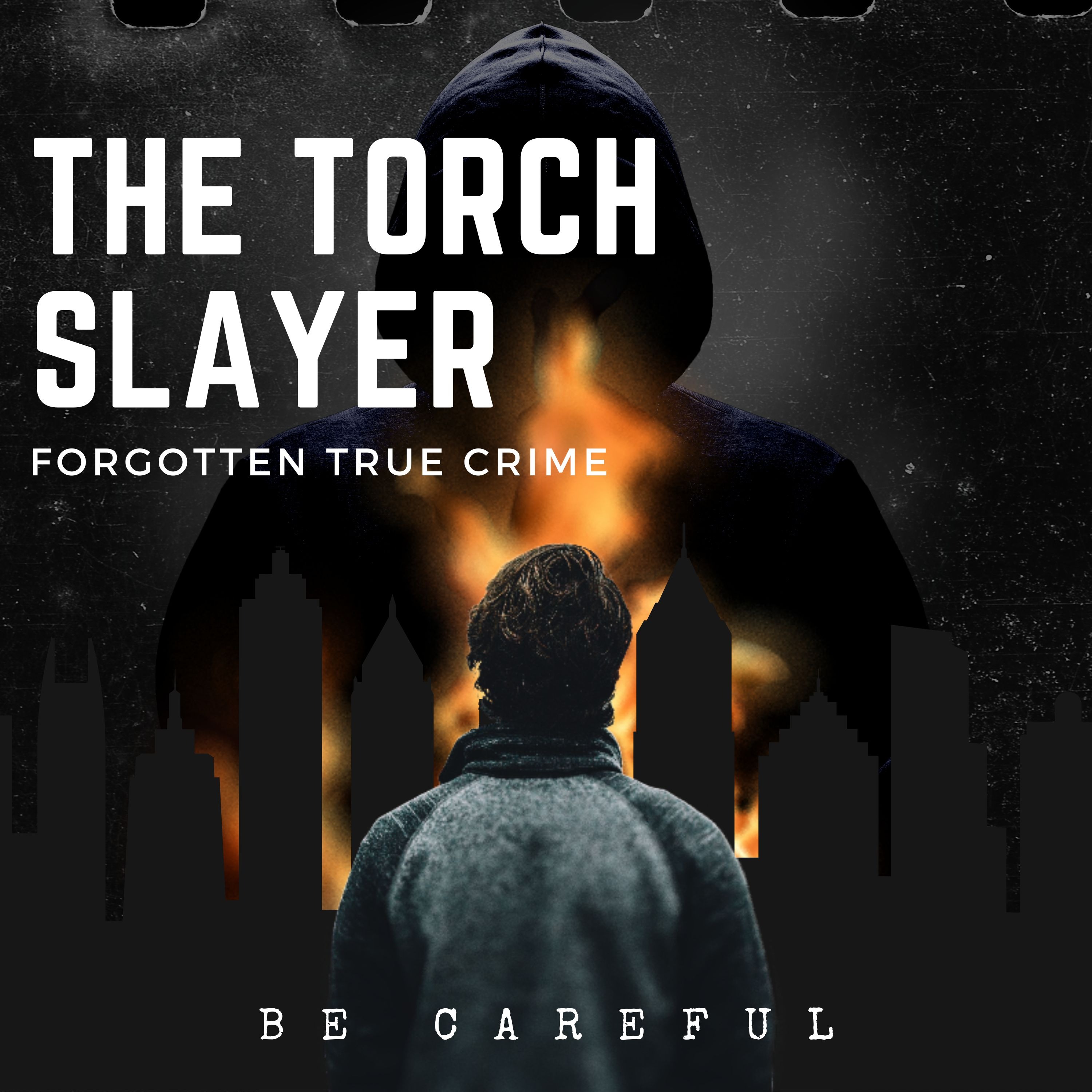 The Torch Slayer - Part One – Forgotten True Crime – Podcast – Podtail