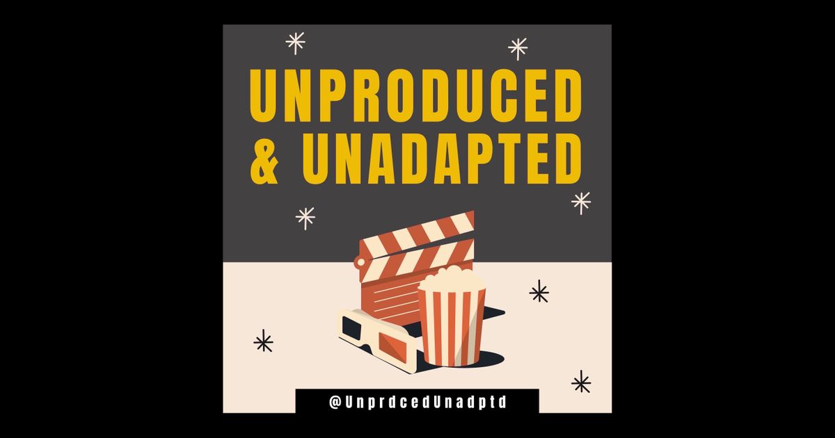 Unproduced and Unadapted | RedCircle