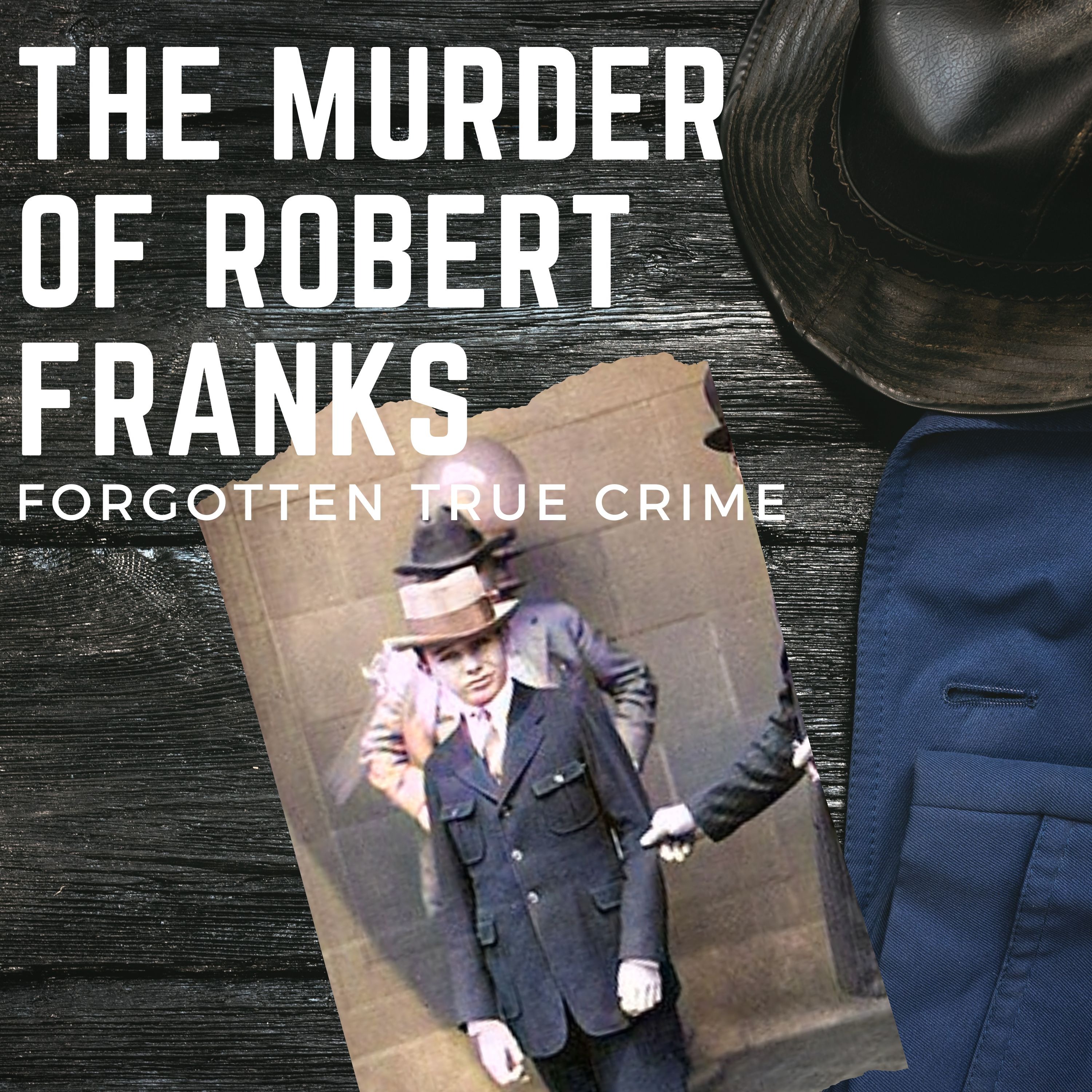 The Murder of little Robert Franks – Forgotten True Crime – Podcast – Podtail