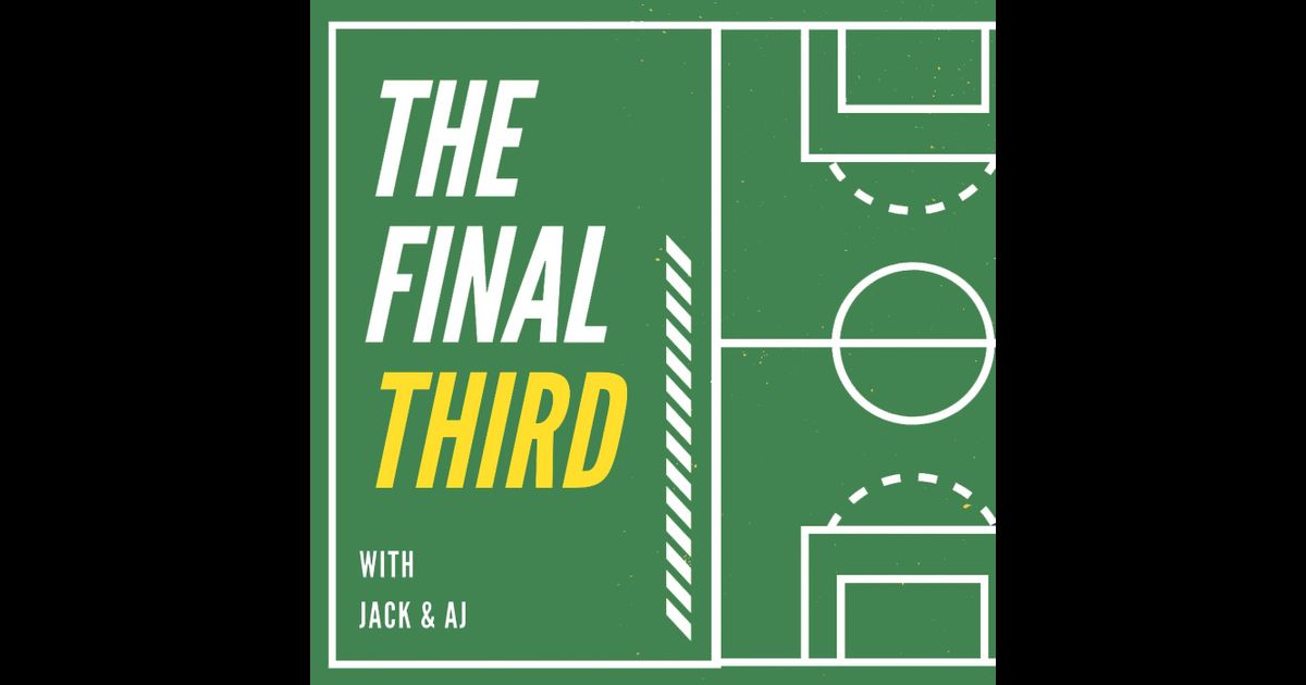 The Final Third Soccer Podcast | RedCircle