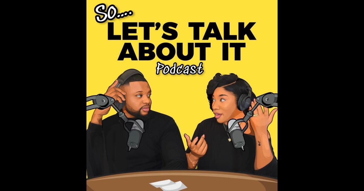 So... Let's Talk About It Podcast | RedCircle