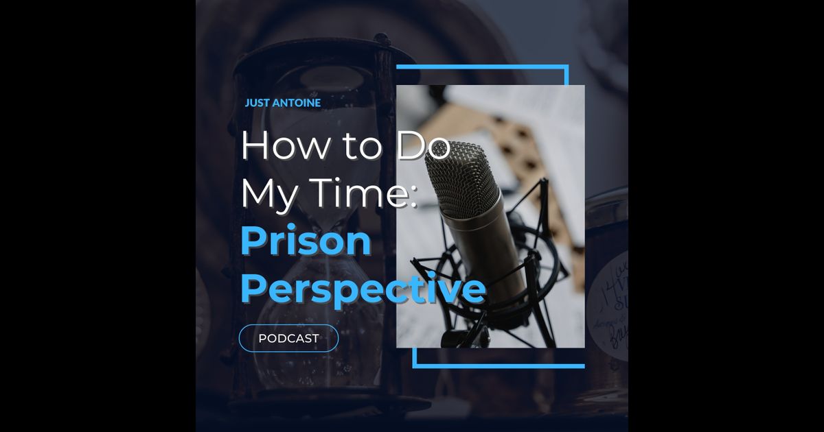 How to Do My Time: Prison Perspective | RedCircle