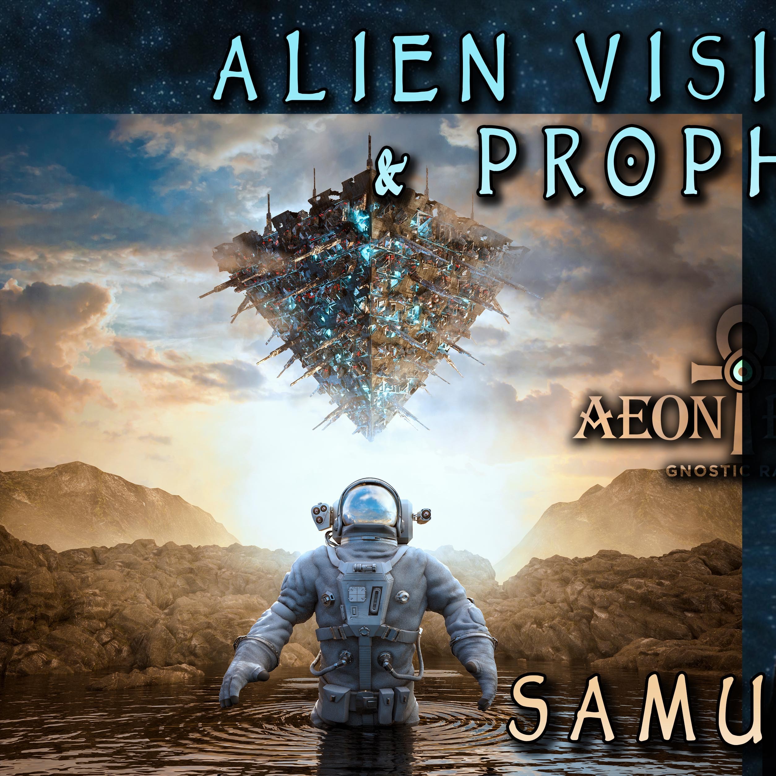 Samuel Chong on Alien Visitations and Prophecy - Aeon Byte Gnostic ...