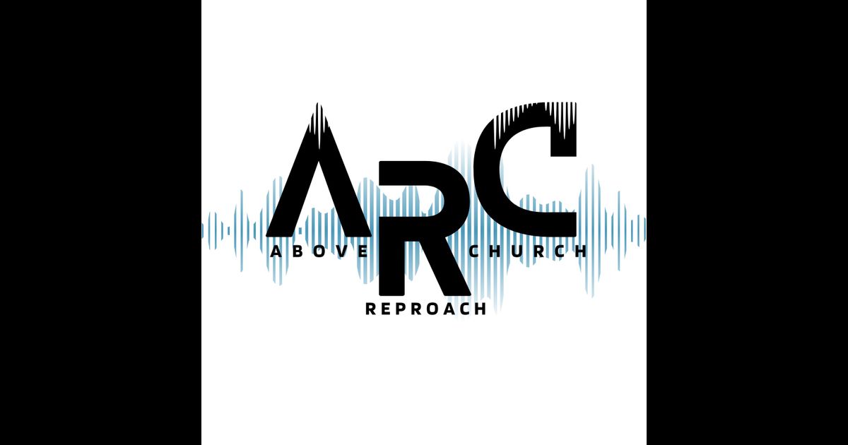 Above Reproach Church Podcast | RedCircle
