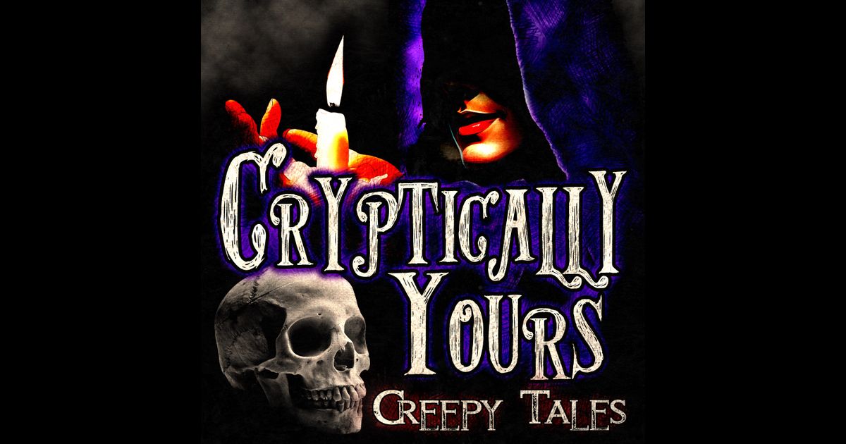 Cryptically Yours Creepy Tales | RedCircle