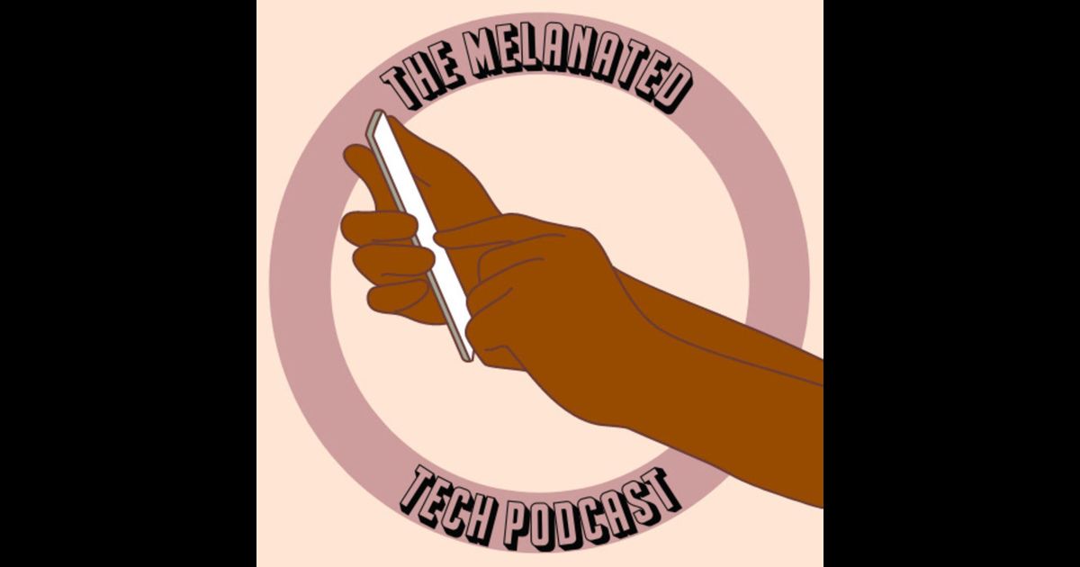 The Melanated Tech Podcast | RedCircle