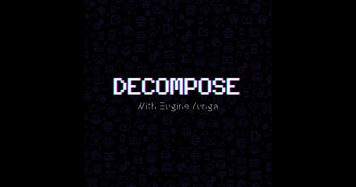 Decompose with Eugine Yunga | RedCircle