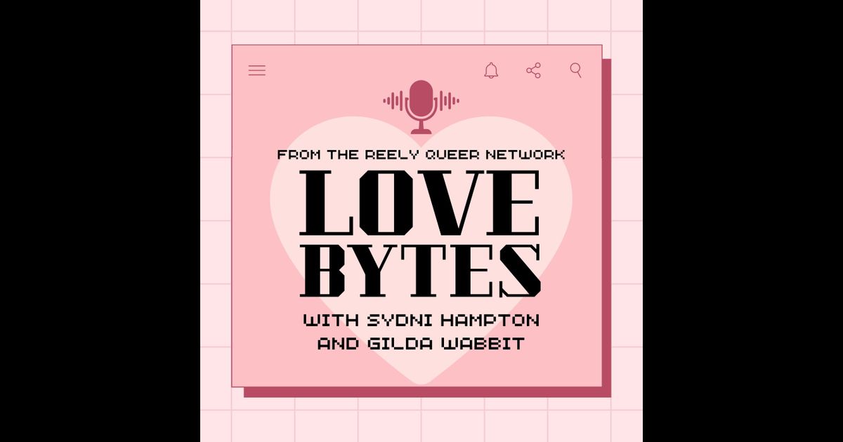 LOVE BYTES with Sydni Hampton and Gilda Wabbit | RedCircle