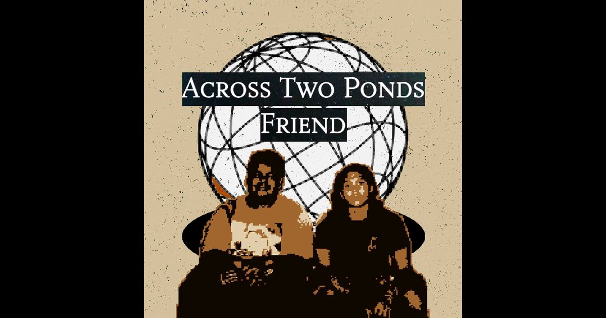 Across Two Ponds Friend | RedCircle