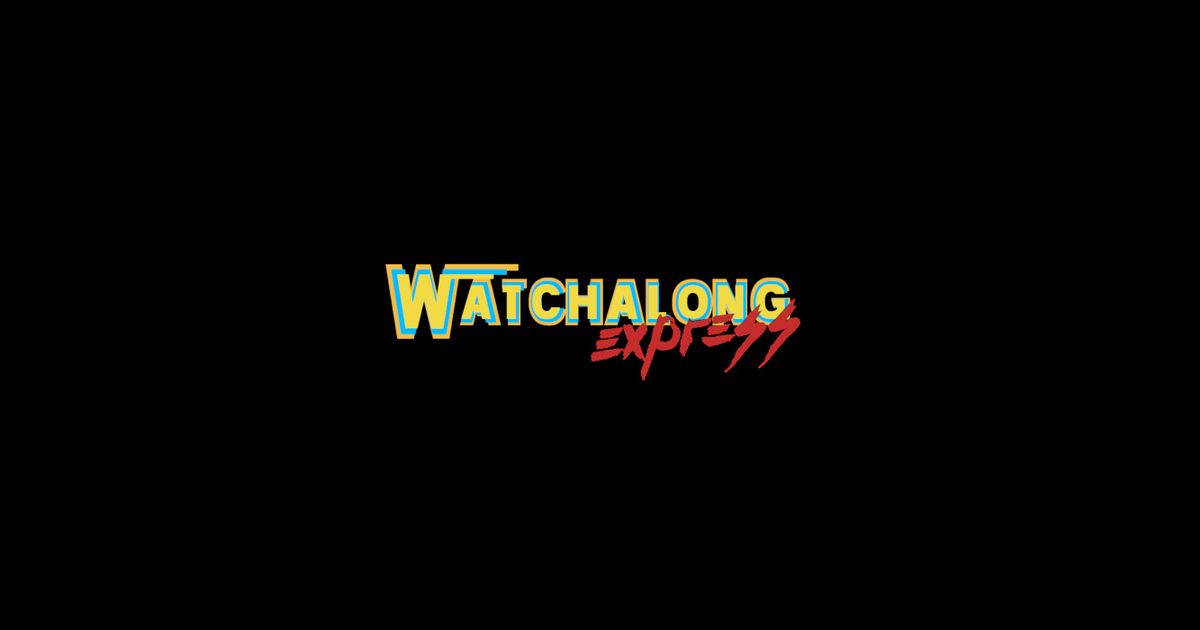 The Watchalong Express | RedCircle