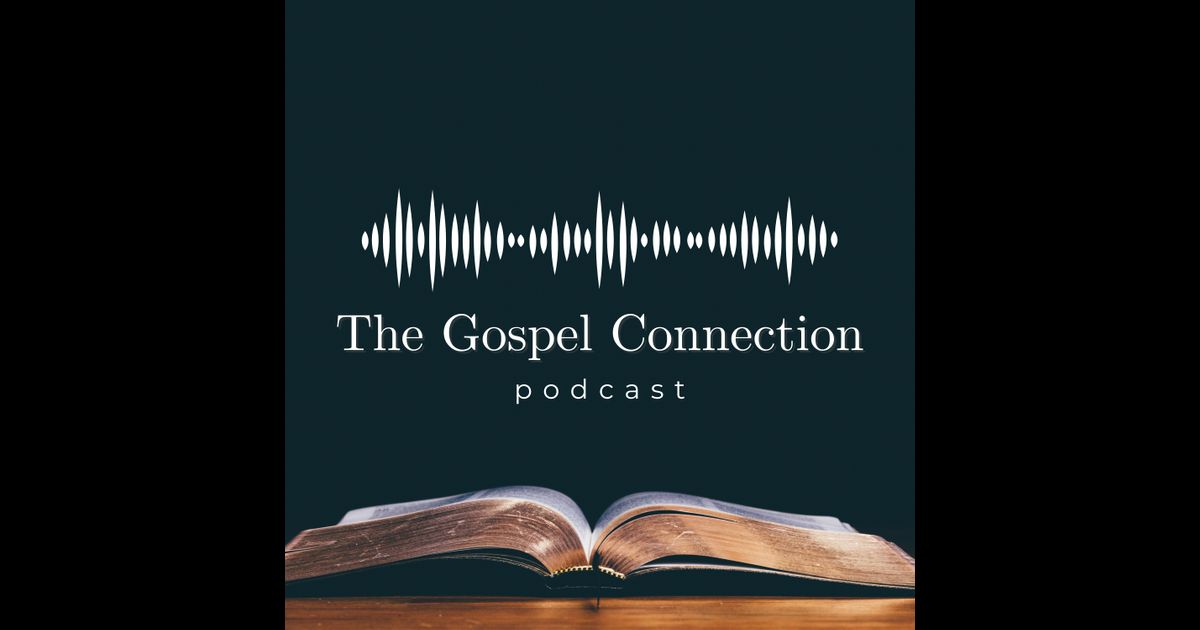 The Gospel Connection Podcast | RedCircle