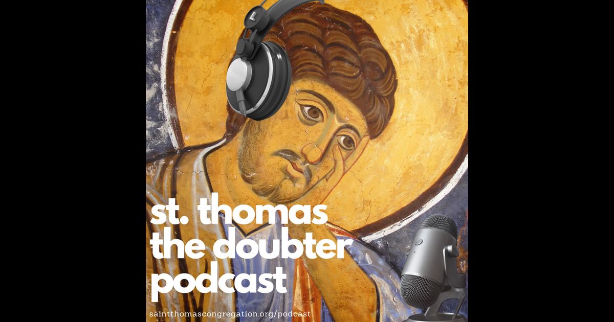 Saint Thomas the Doubter Podcast | RedCircle