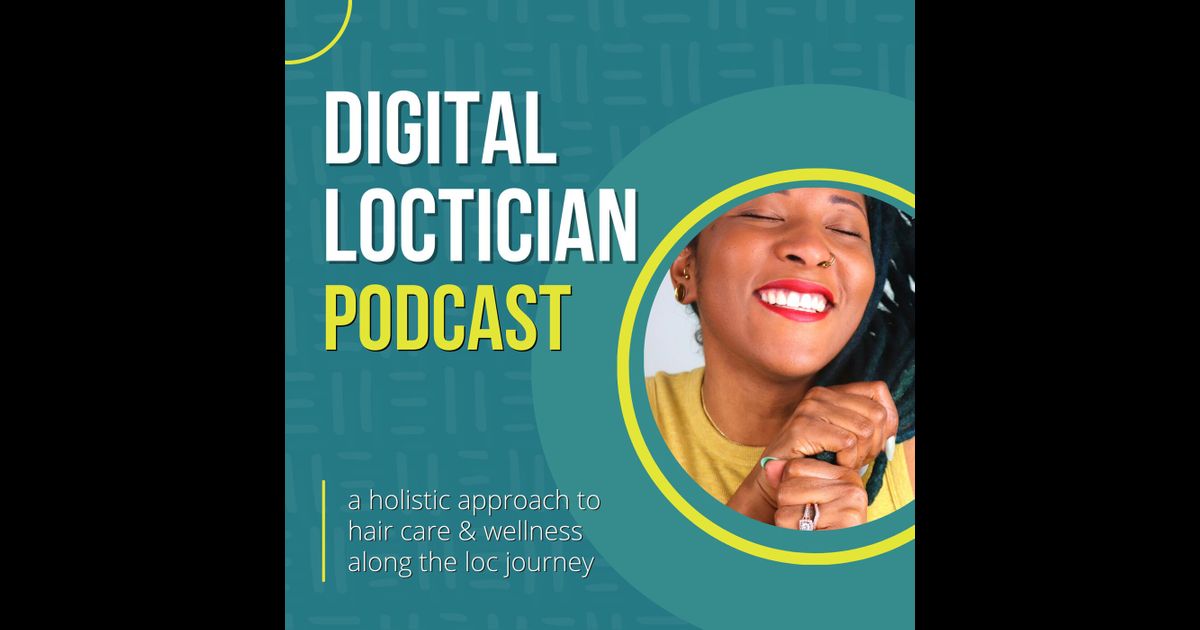 Digital Loctician Podcast | RedCircle