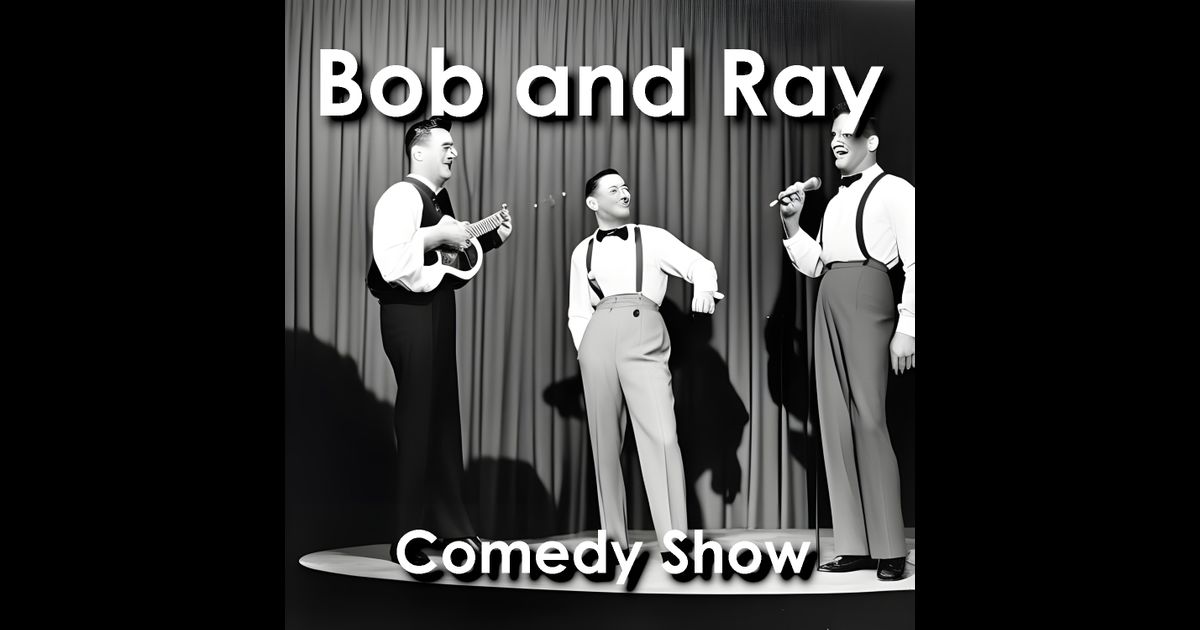 Bob and Ray: Old Time Comedy Program | RedCircle