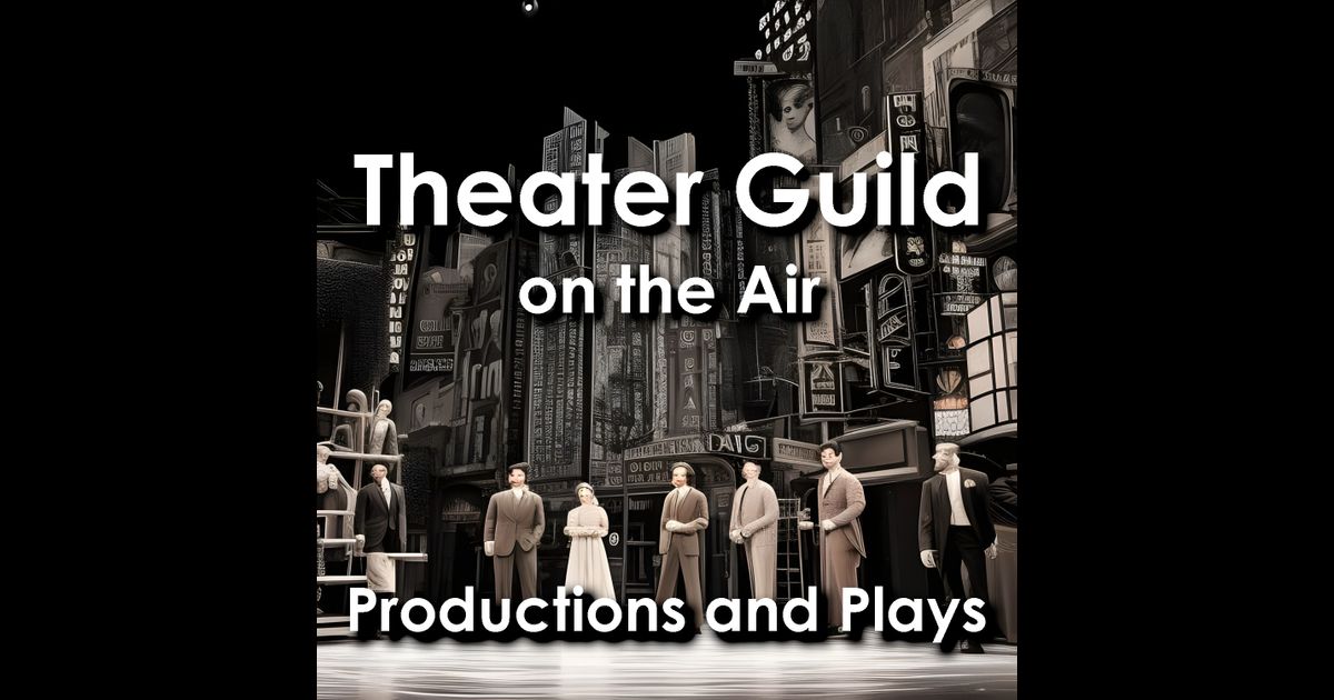 Broadway: Productions and Plays From Theater Guild on the Air | RedCircle