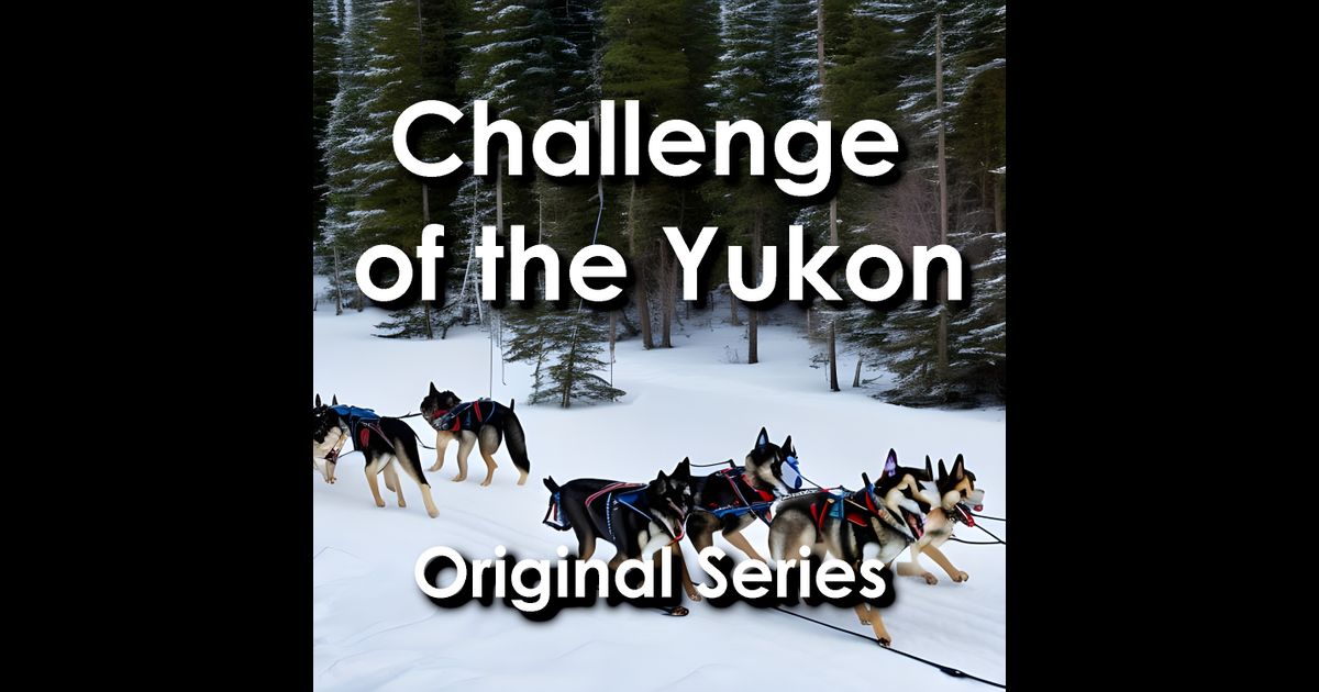Challenge of the Yukon | RedCircle